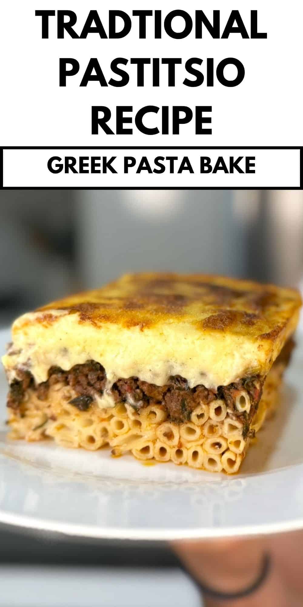 Pastitsio Recipe (Traditional Greek Pasta Bake) - Nikolopaa